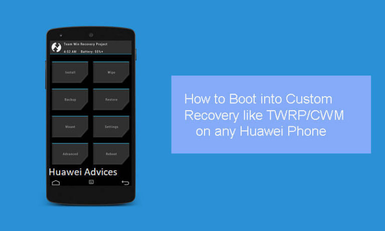 How to Boot into Custom Recovery like TWRP/CWM on any Huawei Phone | Huawei Advices