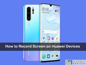How to Record Screen of Huawei and Honor devices using a built-in ...