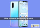 How to Force Reboot my Huawei smartphone | Huawei Advices
